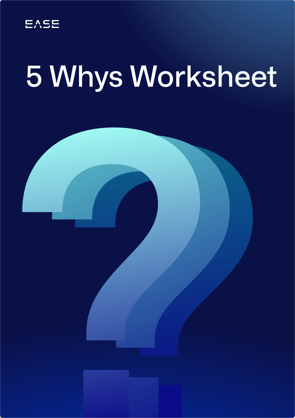 Root Cause Analysis: How to Use the 5 Whys Method | Ease.io